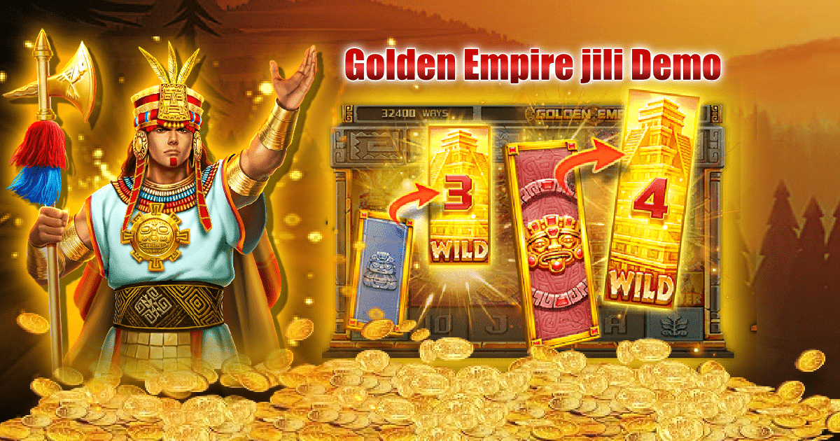 golden empire jili SLOT เกมสล็อต แตกง่าย 2024